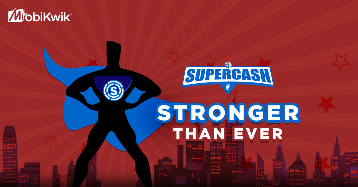 SuperCash: Stronger than Ever - MobiKwik