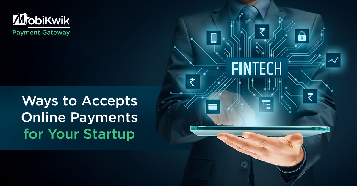 Ways to Accepts Online Payments for Your Startup - MobiKwik